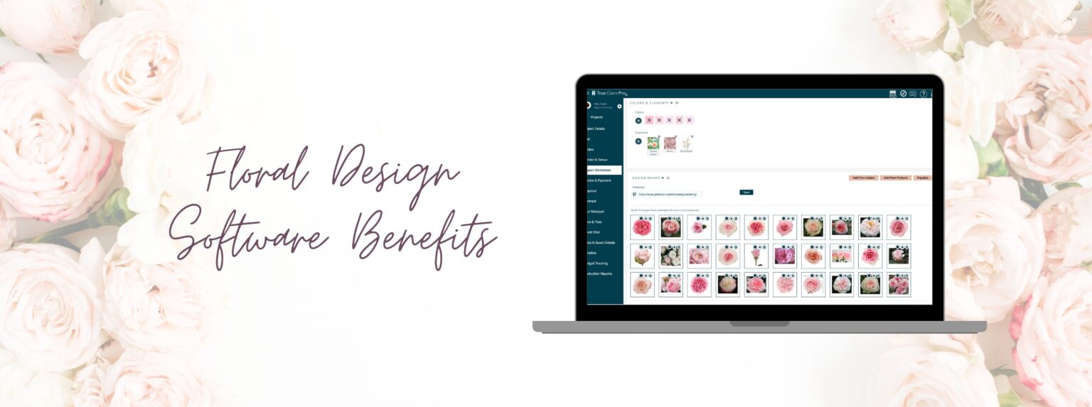 What Are The Benefits of Floral Design Software - True Client Pro